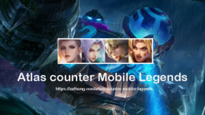 Atlas counter Mobile Legends - Zathong