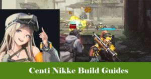 Centi Nikke Build Guides: Team, Equipment & Skill - Zathong