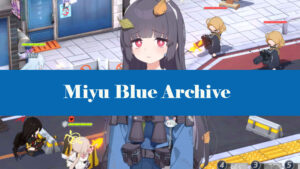 Miyu Blue Archive Build Guides: Tier, Skill Priority, Equipment & Team ...