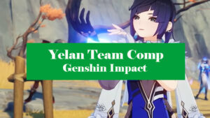 Best Yelan Team Comp Genshin Impact - Zathong