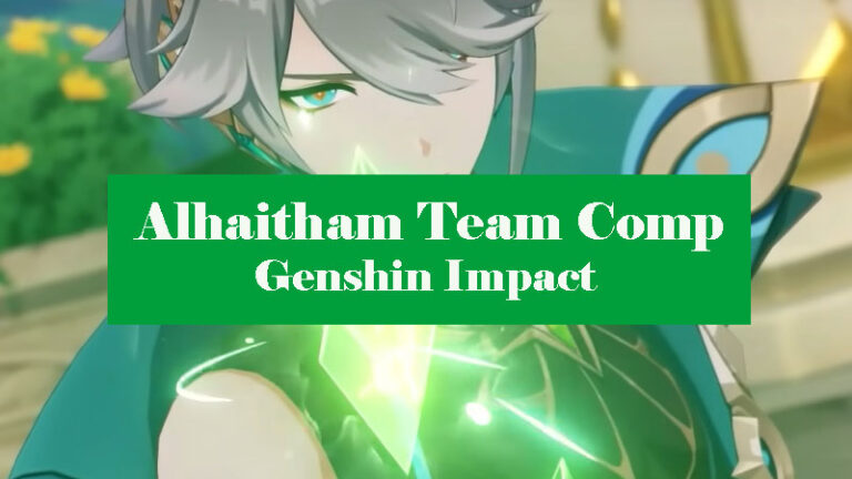 Best Alhaitham Team Comp Genshin Impact - Zathong